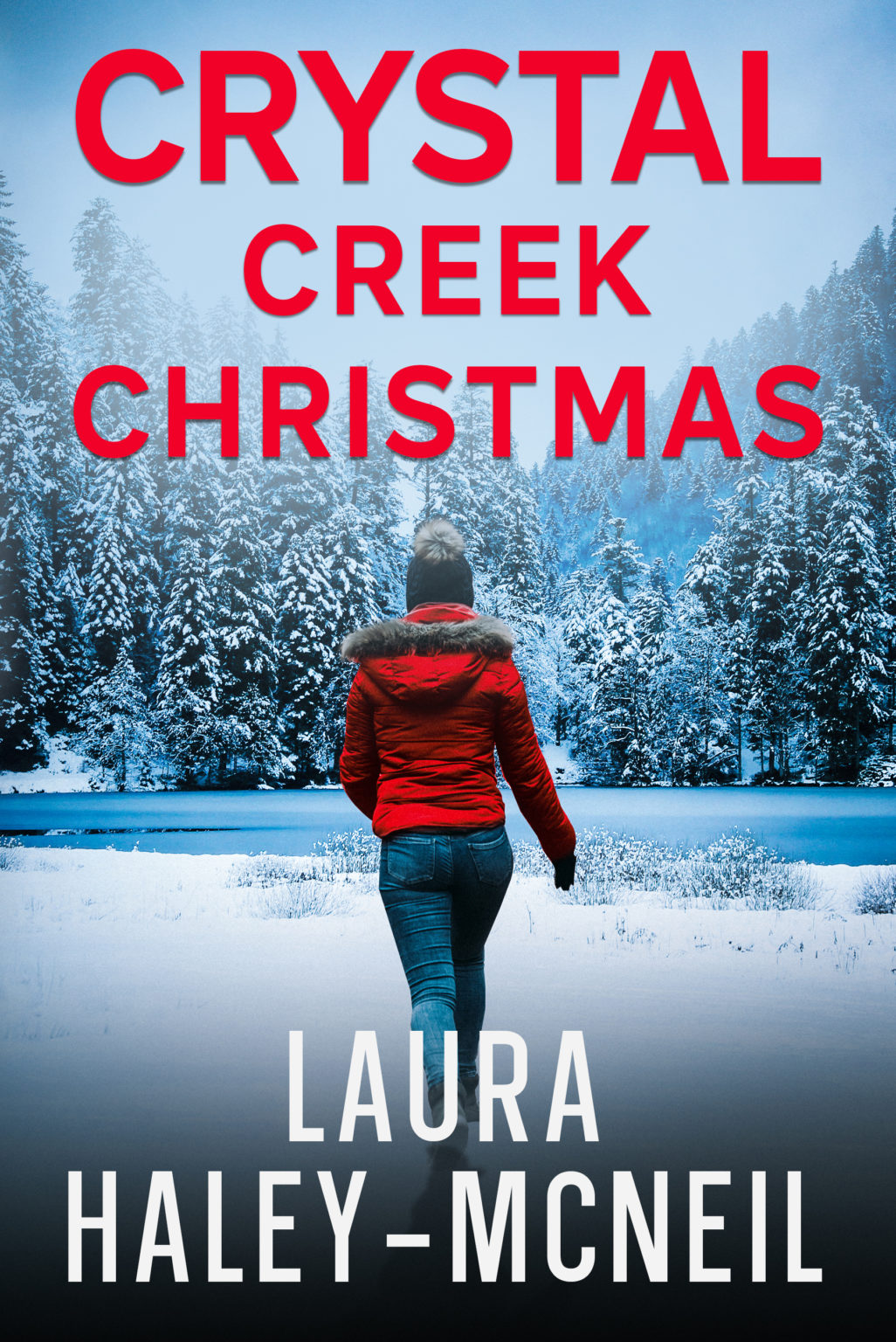 Crystal Creek Christmas - Laura Haley-McNeil